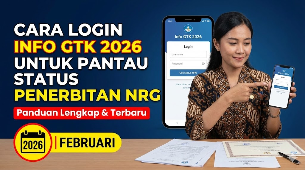 Cara Login Info GTK 2026 untuk Pantau Status Penerbitan NRG