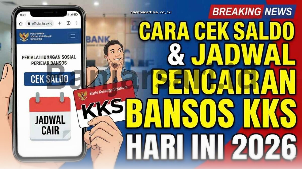 Cara Mudah Cek Saldo & Jadwal Pencairan Bansos KKS 2026 Terkini!