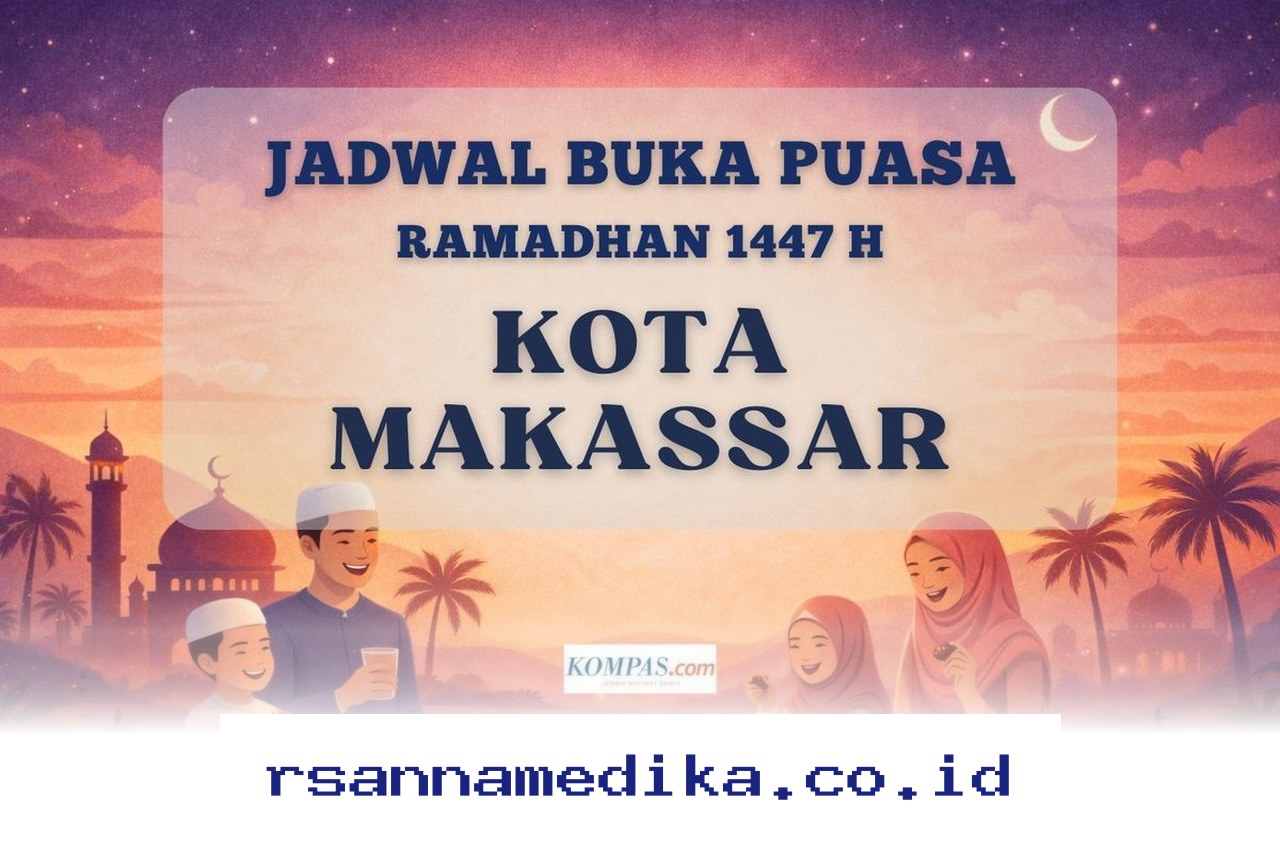 Jadwal Buka Puasa Ramadhan 1447 H di Makassar Resmi Keluar, Waktu ...